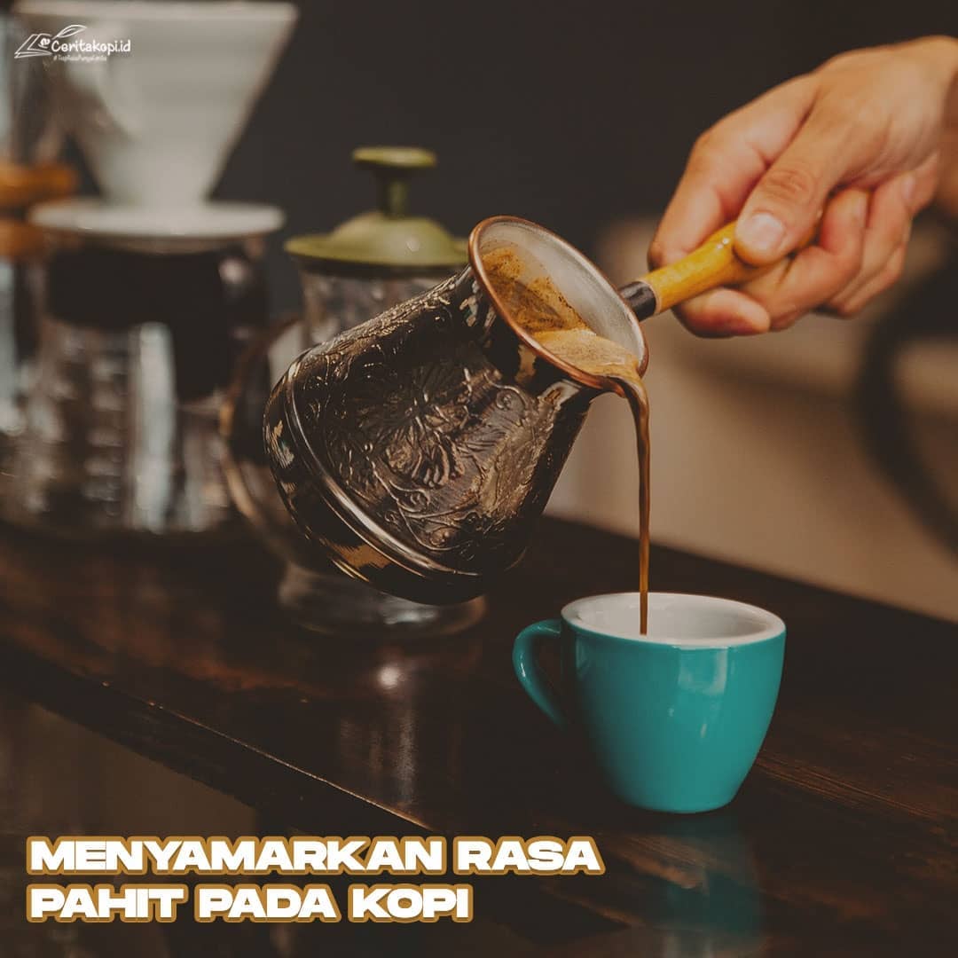 Menyamarkan Rasa Pahit Pada Kopi - Ceritakopi Nusantara